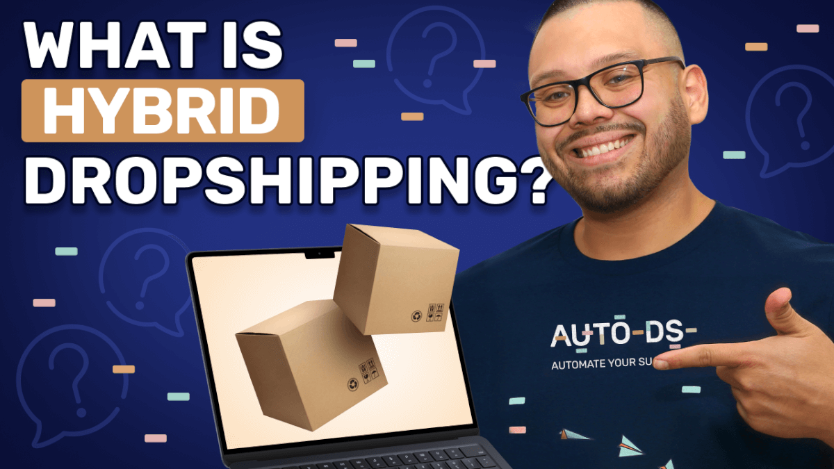 Hybrid Dropshipping: What It Is And How To Get Started - AutoDS
