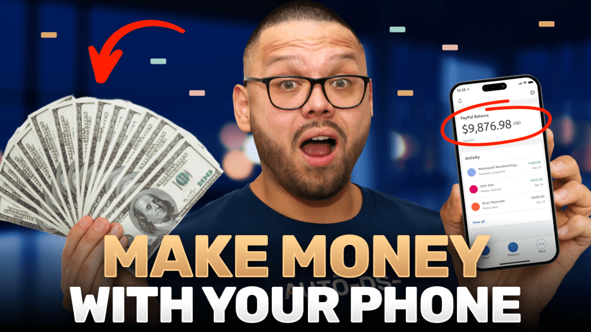 10 Best Ways To Make Money From Your Phone ($300+ Per Day) - AutoDS