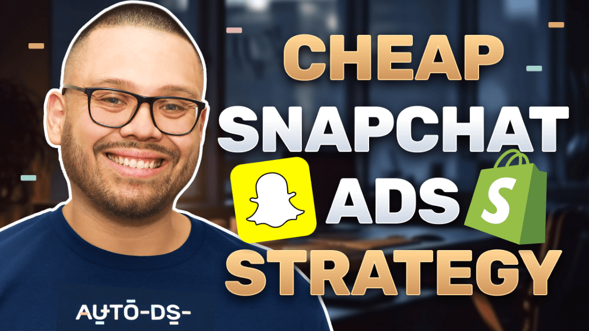 Best Low-Budget Snapchat Ads Strategy For Dropshipping (Beginners) - AutoDS
